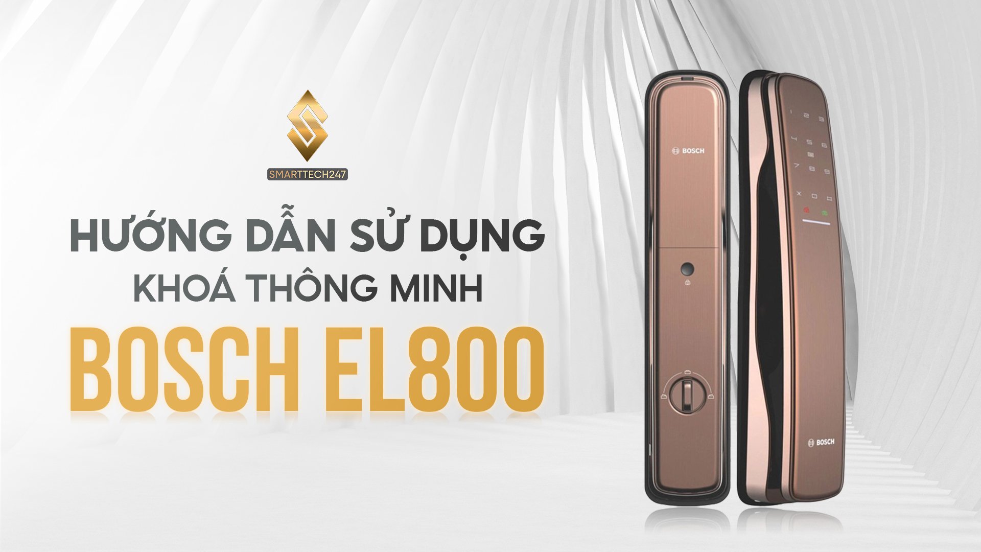 Hướng dẫn sử dụng khóa cửa BOSCH EL800