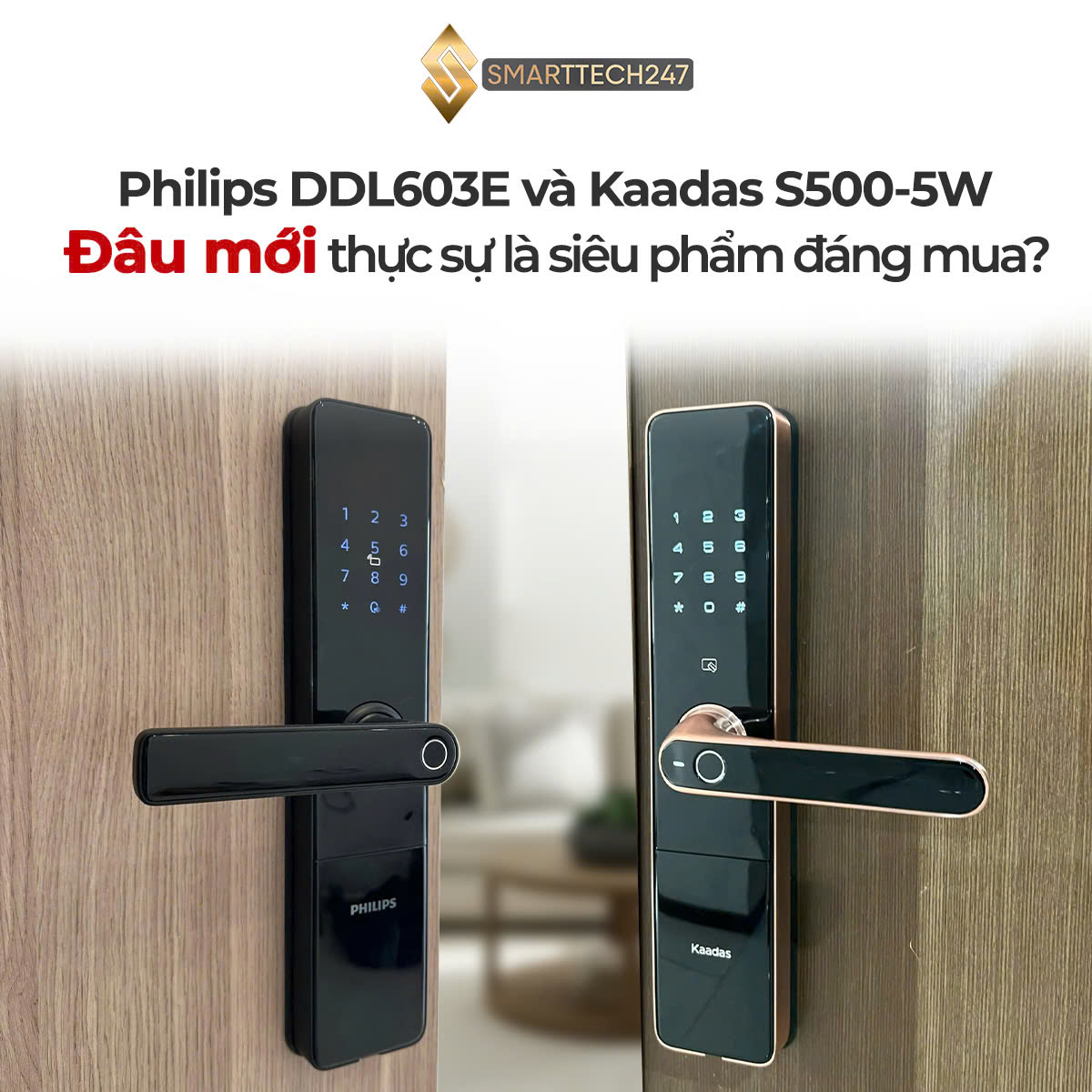 Philips DDL603E và Kaadas S500-5W: Đâu mới thực sự là siêu phẩm đáng mua?